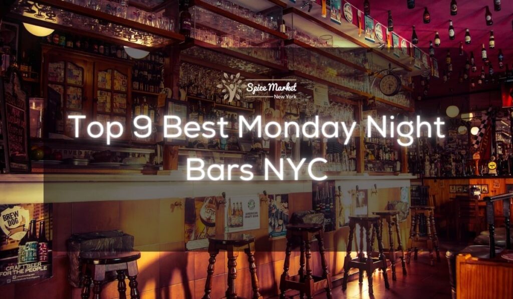 Top 9 Best Monday Night Bars NYC - Spice Market New York